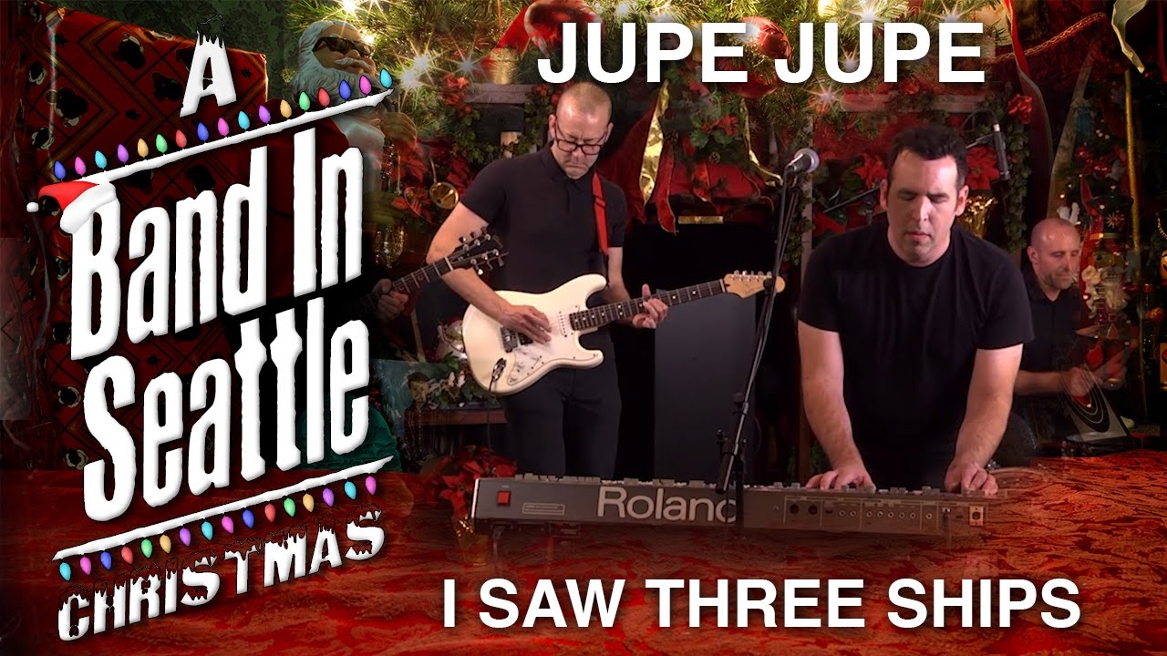 Jupe Jupe - I Saw Three Ships - A Band in Seattle Christmas - YouTube