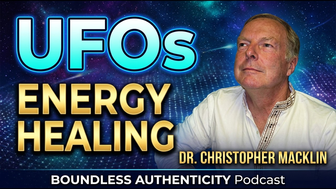 Dr. Christopher Macklin on UFOs, Energy Healing, Medical Intuition, 5G ...