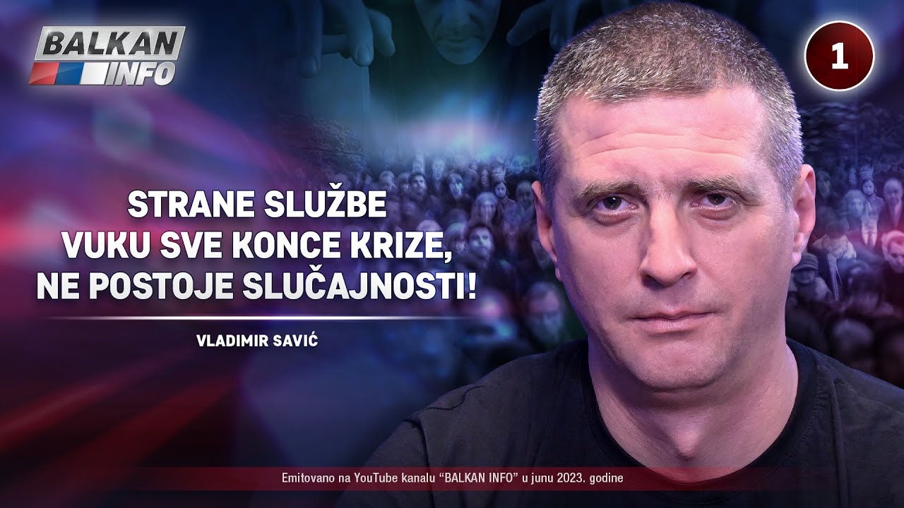 INTERVJU: Vladimir Savić - Strane službe vuku sve konce krize, ne ...