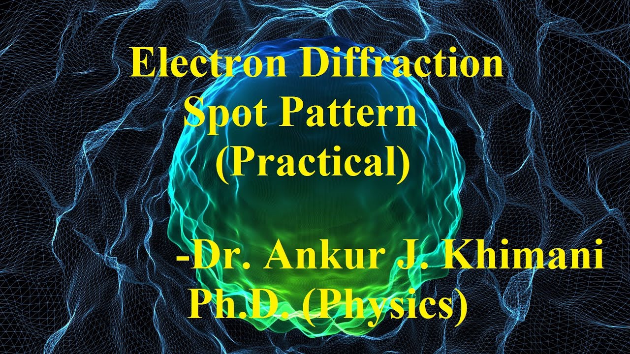 Electron Diffraction Spot Pattern (Practical) - YouTube