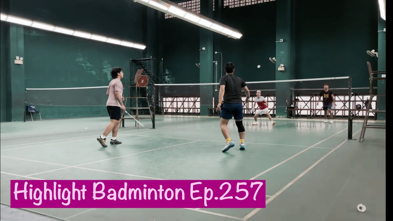Highlight Badminton Ep.257 - YouTube