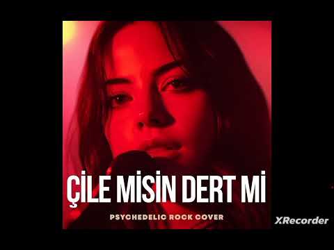 ÇİLE MİSİN DERT Mİ