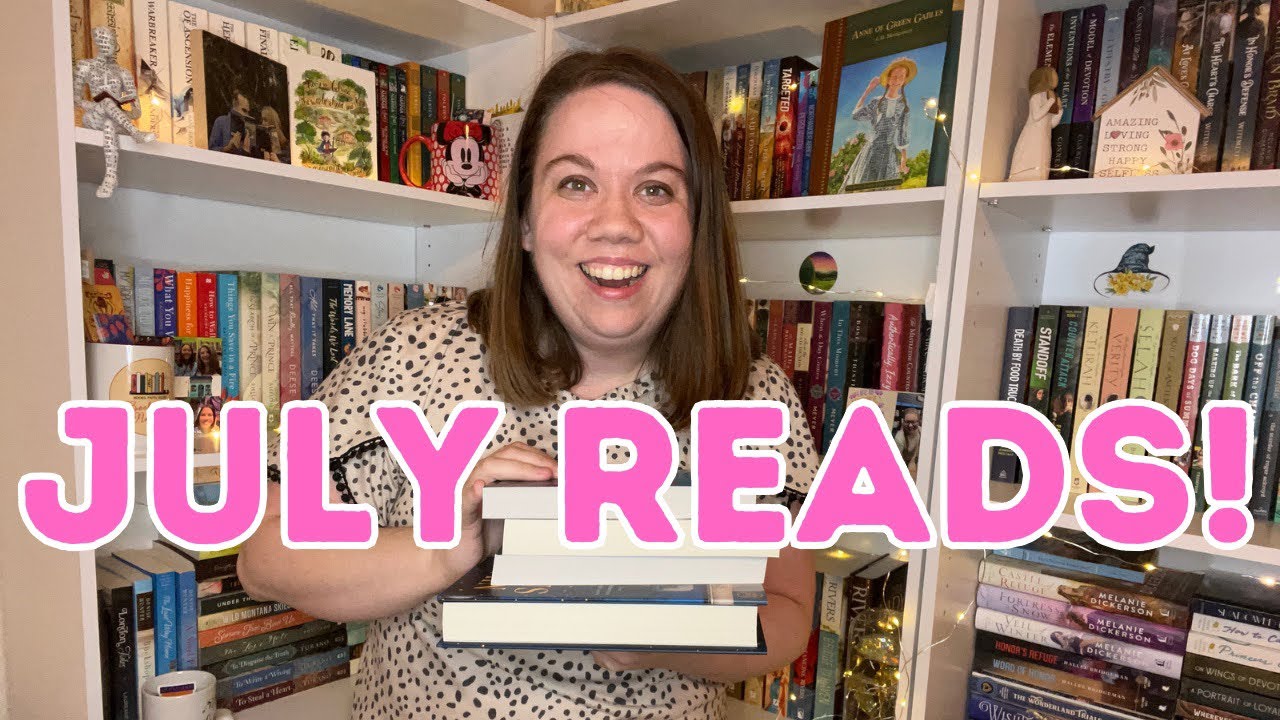 JULY READS | SO MANY NEW FAVORITE BOOKS! 4 & 5 STAR READS! - YouTube