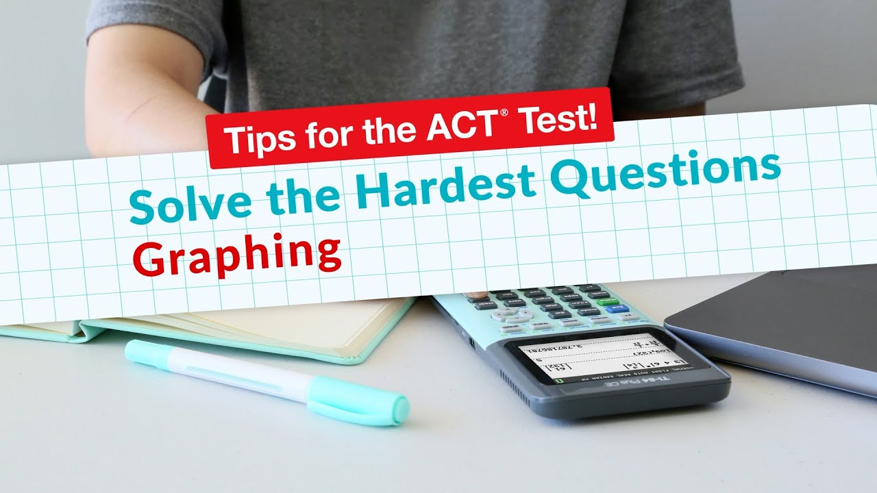 ACT Math Test Tip: How to Solve the Hardest Questions with Graphing ...