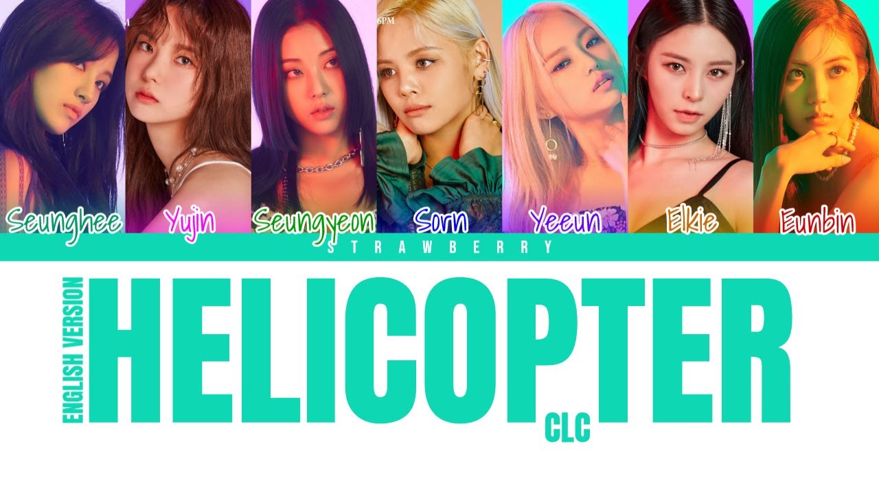 CLC - Helicopter [English Version] (Color Coded Lyrics) - YouTube