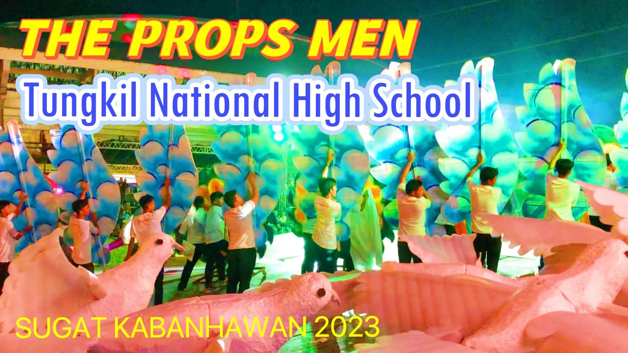 PROPS MEN of Tungkil National HS SUGAT KABANHAWAN 2023 Group ...