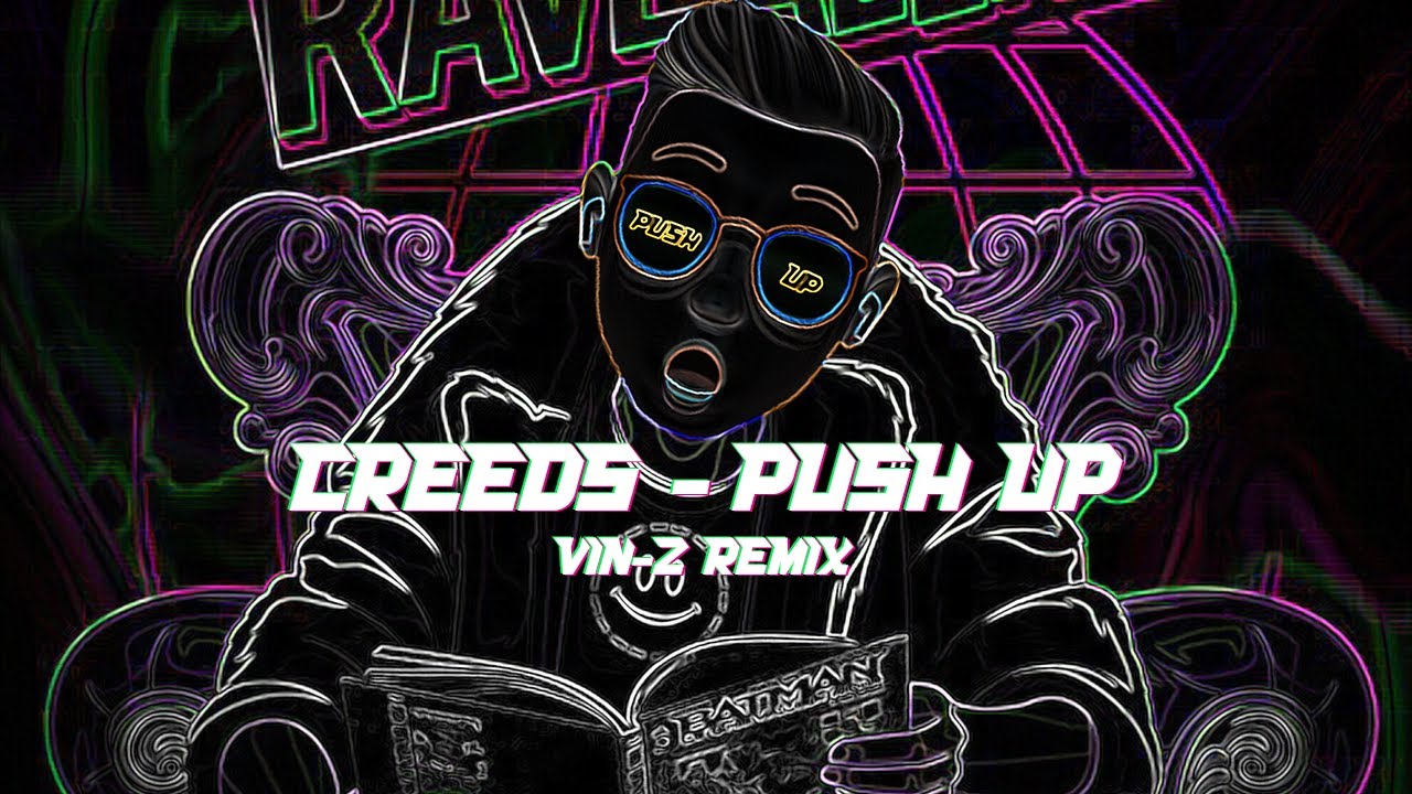 Creeds - Push Up (Vin-Z Remix) - YouTube