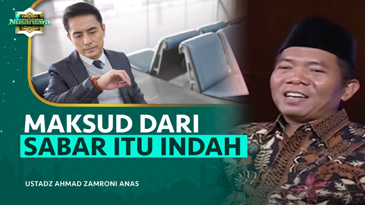 Sabar Itu Indah, Sabar Itu Nikmat | Assalamualaikum Nusantara - YouTube