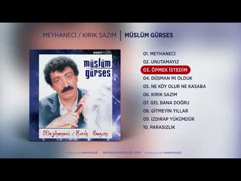 Müslüm Gürses öpmek istedim
