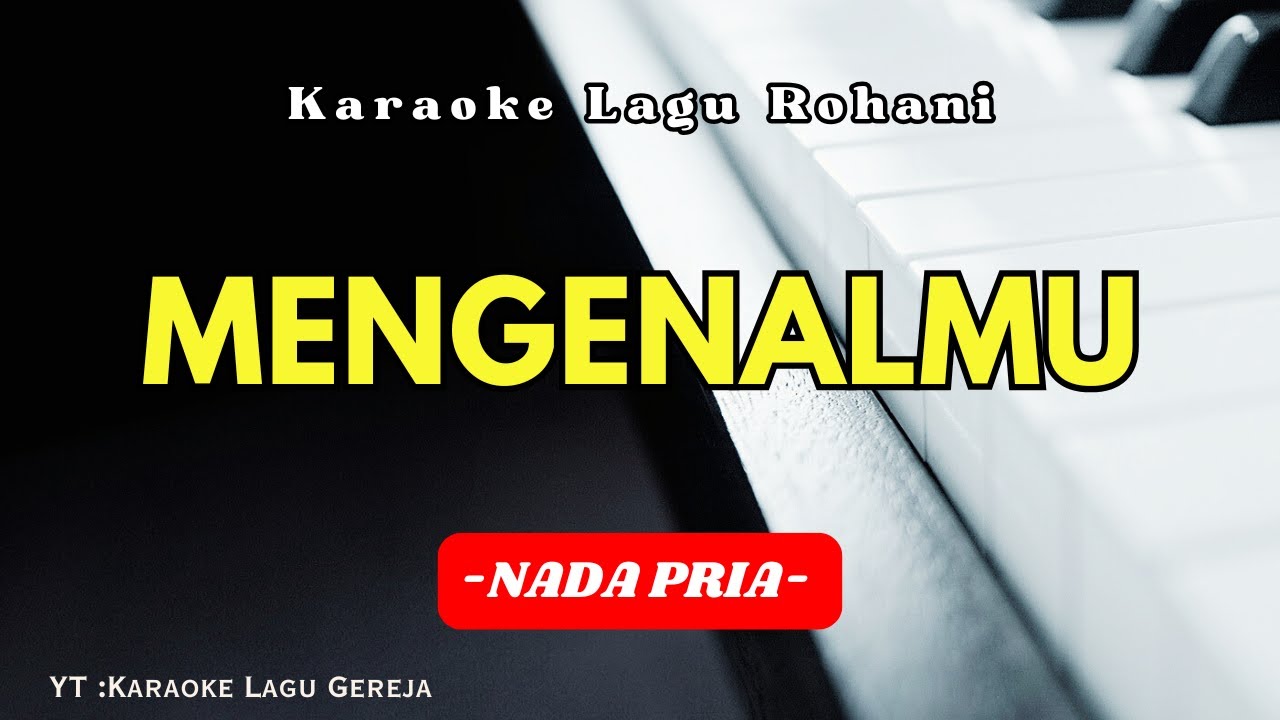 KARAOKE "MENGENALMU" (SIDNEY MOHEDE) - KAROAKE ROHANI PIANO - NADA PRIA ...