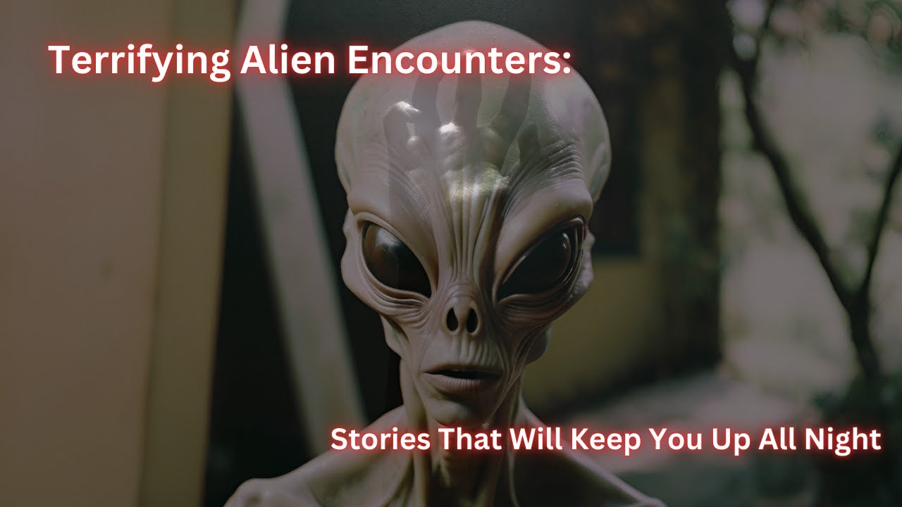 Terrifying Alien Encounters: Stories That Will Keep You Up All Night ...
