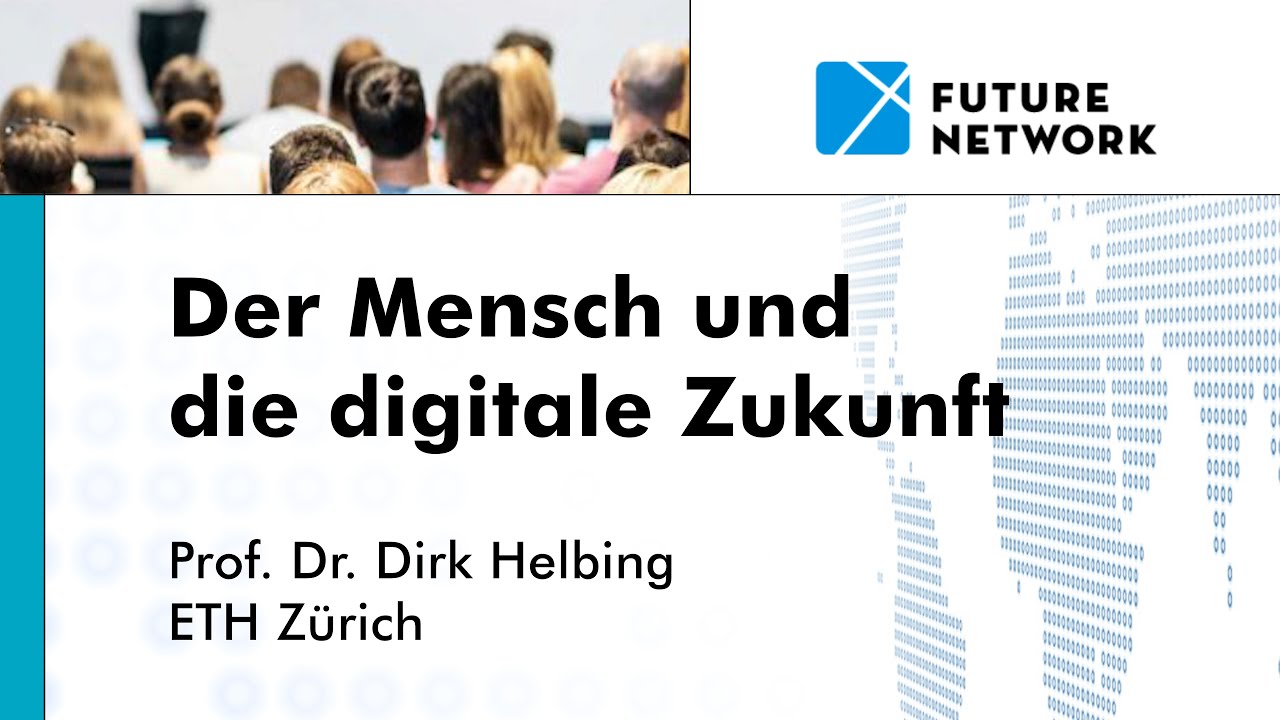Der Mensch und die digitale Zukunft, Dirk Helbing, ETH Zürich - YouTube