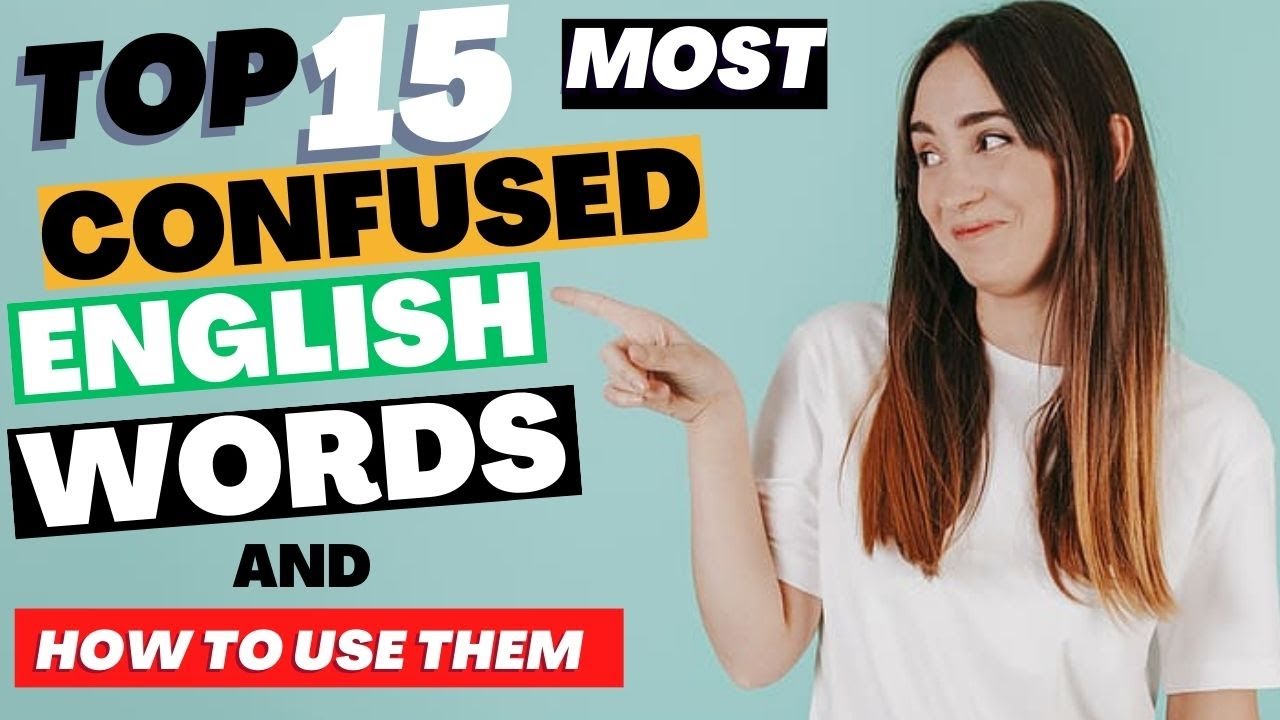 The Top 15 Most Confusing English Words & How to use Them! - YouTube