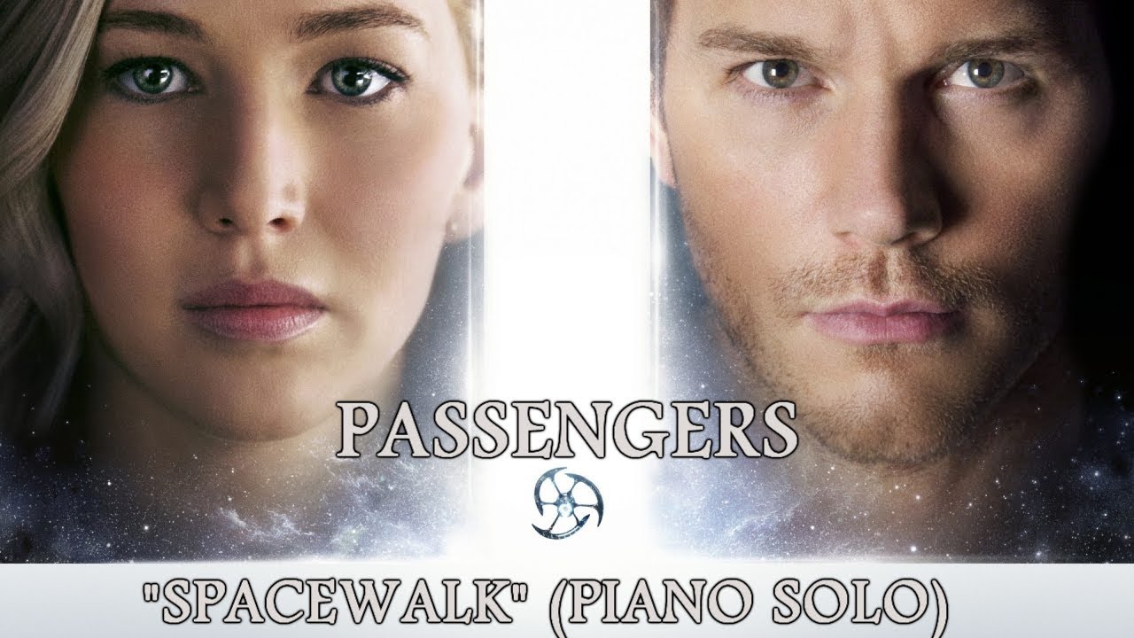 Passengers Soundtrack - Spacewalk (Love Theme) - Thomas Newman piano ...