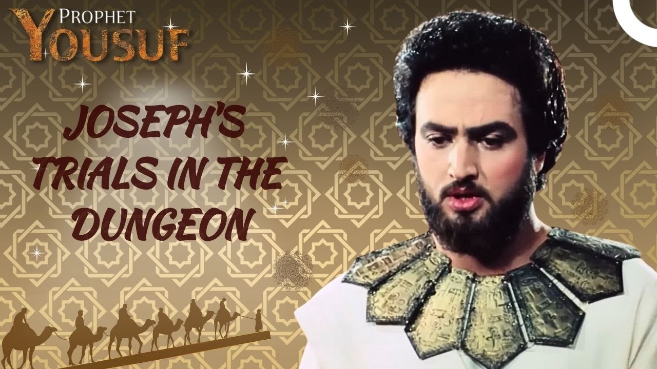 Joseph's Trials In The Dungeon #1 | Prophet Yousuf - Joseph The Prophet ...
