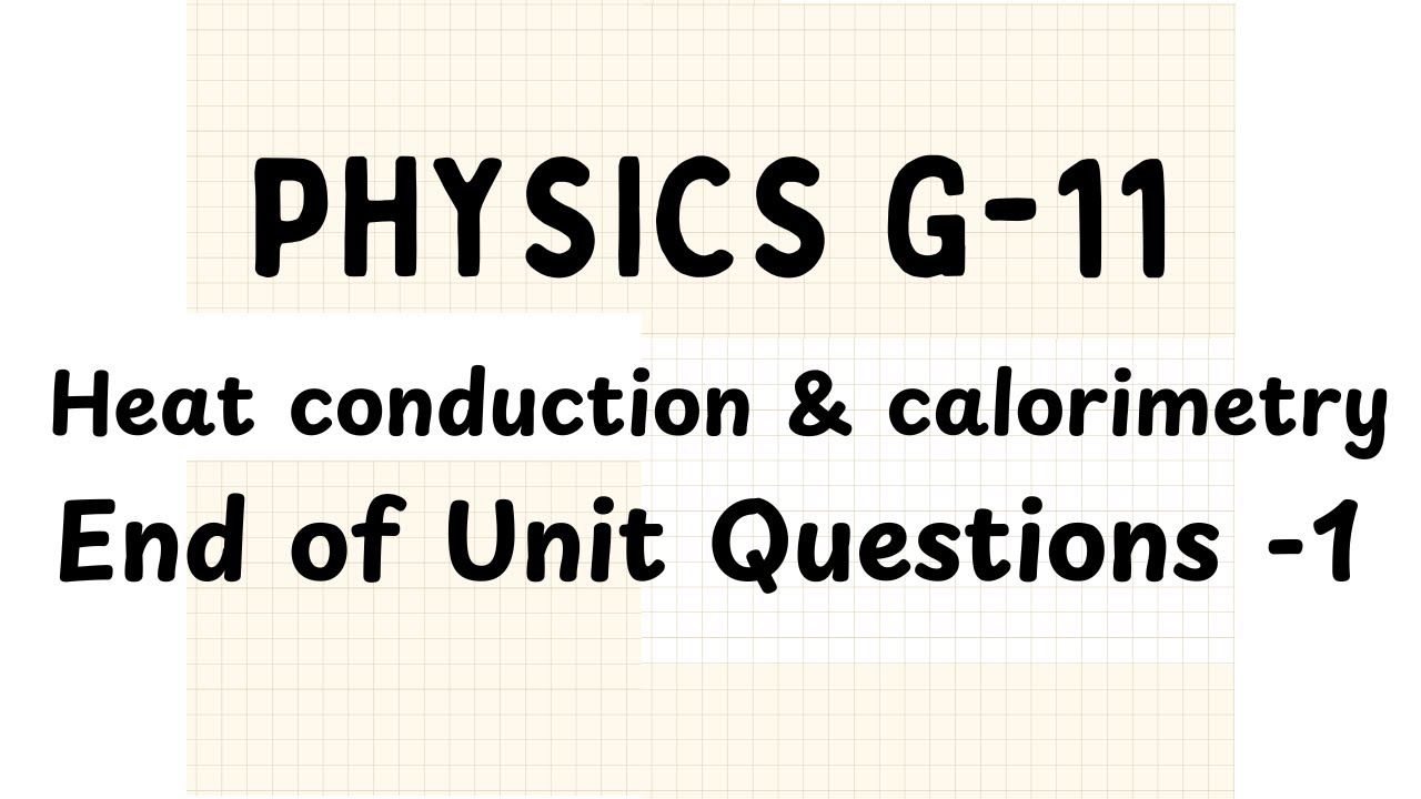 Grade 11 Physics - Heat conduction & Calorimetry - End of unit ...