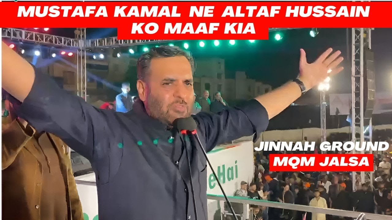 Mustafa Kamal ne Altaf Hussain ko Maaf kia | Jinnah Ground MQM Jalsa ...