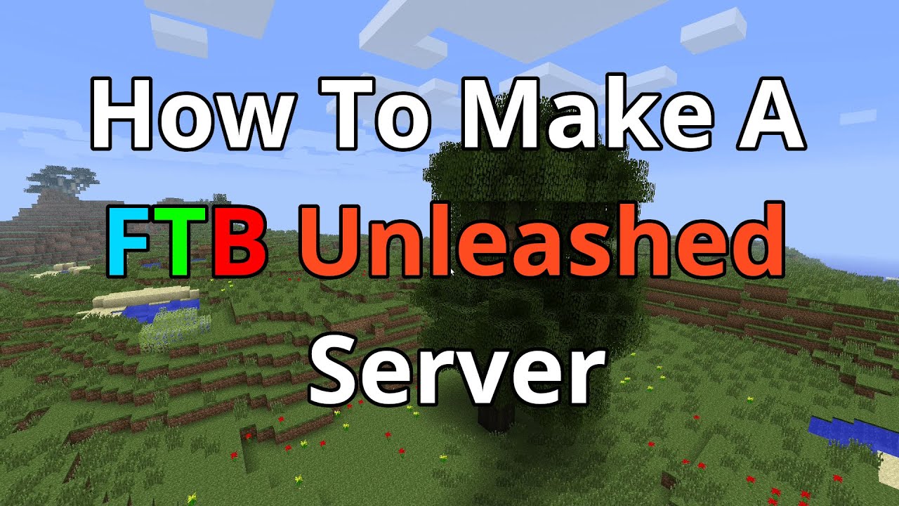 How To Make A FTB Unleashed Server - FTB Unleashed Server Hosting - YouTube