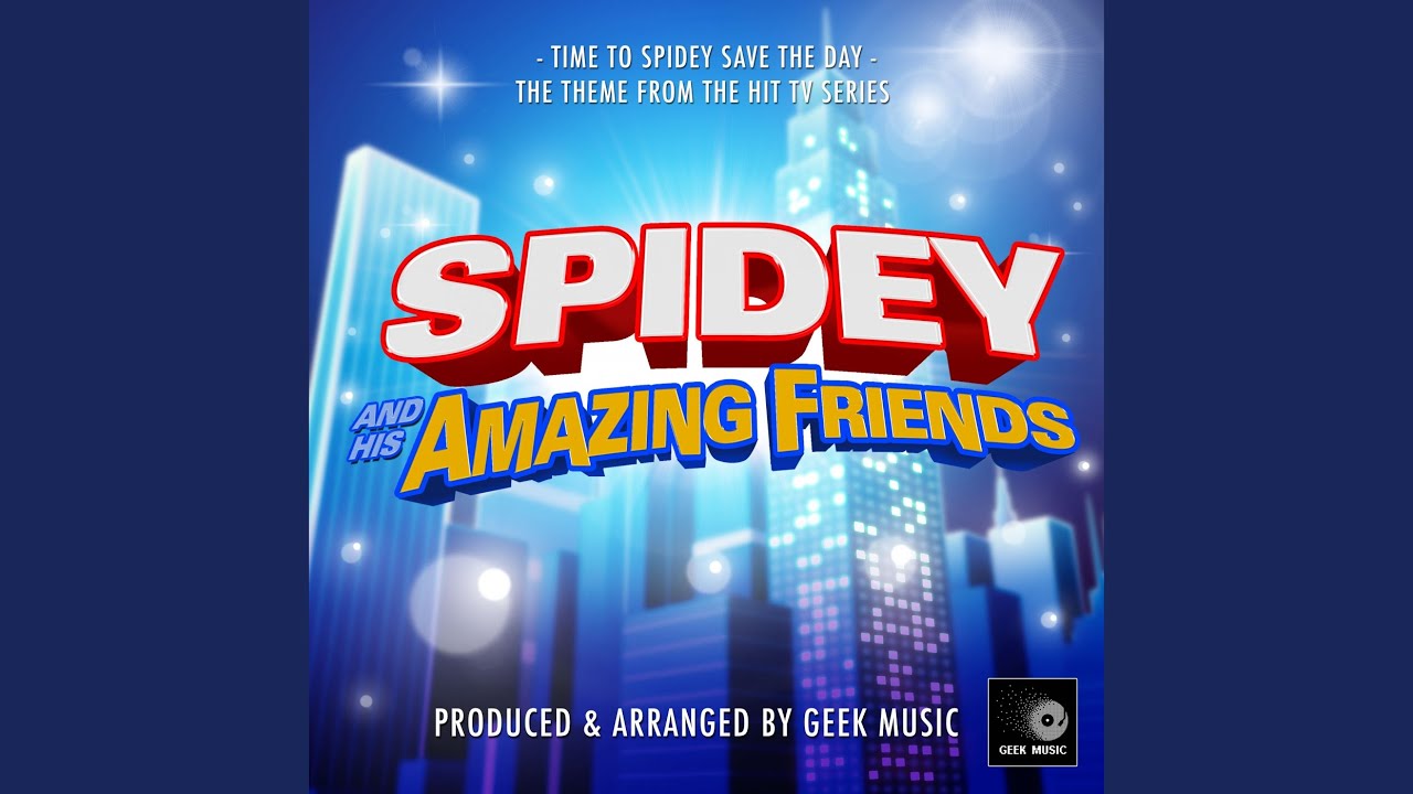 Time To Spidey Save The Day (From "Spidey and His Amazing Friends ...