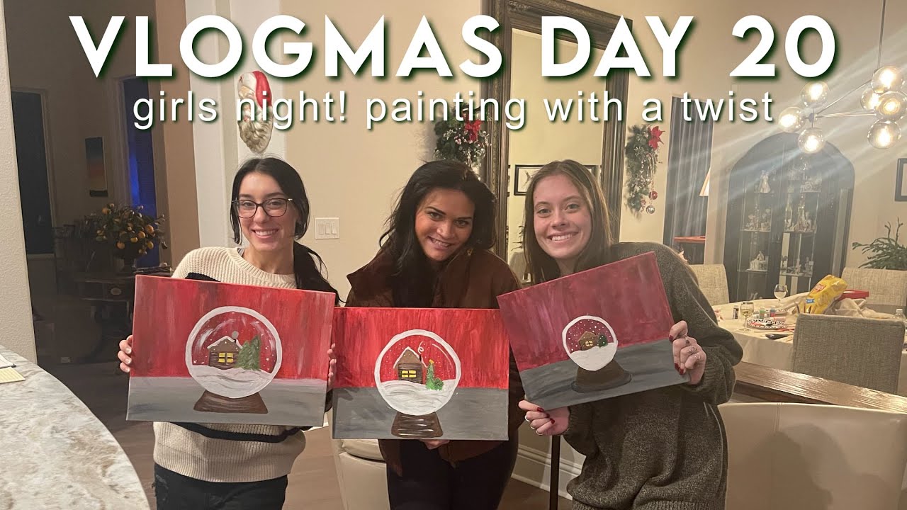 VLOGMAS DAY 20 | girls night painting with a twist! - YouTube