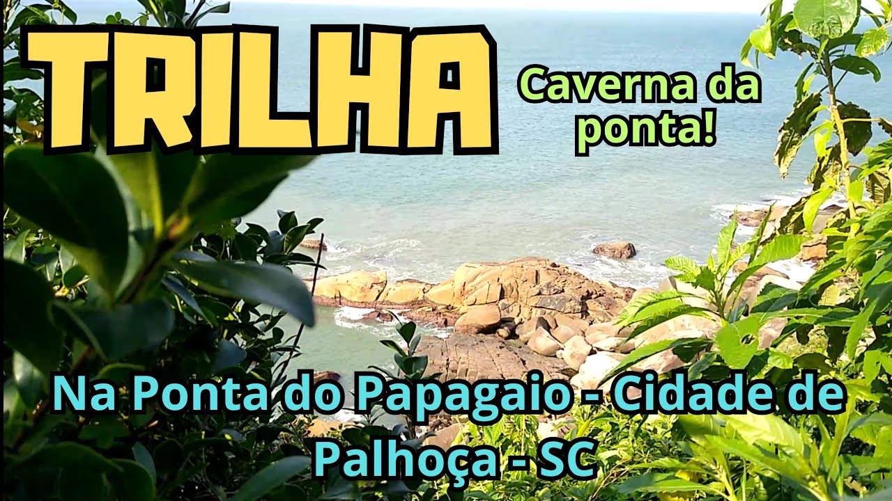 Trilha caverna da ponta! na ponta do papagaio em Palhoça - SC - YouTube