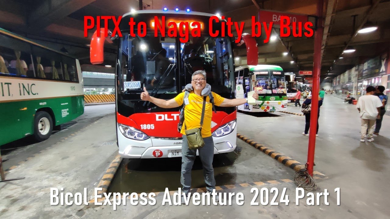 PITX to Naga City by Bus. Bicol Express Adventure 2024 Part 1 - YouTube