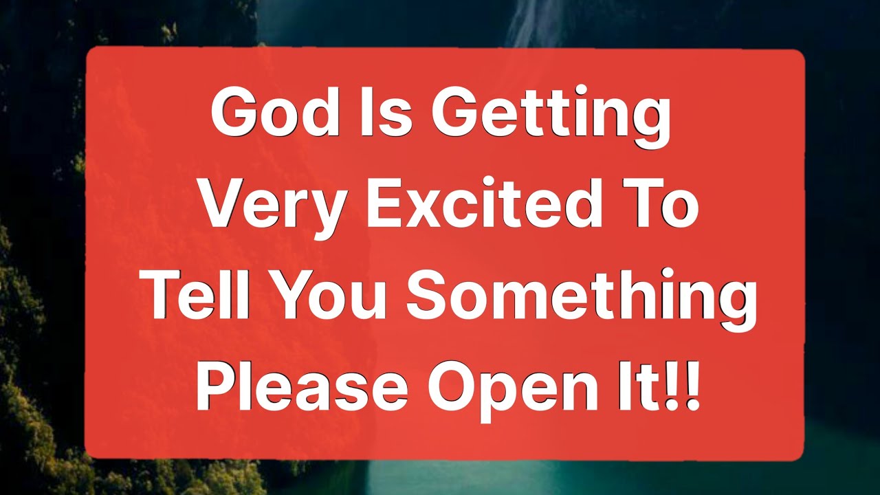 🌈God Is Getting Very Excited To Tell You Something Please Open It ...