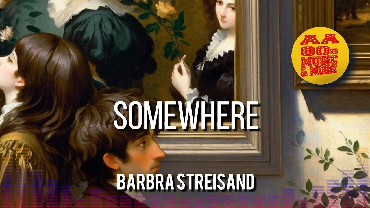 SOMEWHERE - BARBRA STREISAND #1957 || best 80s greatest hit music ...