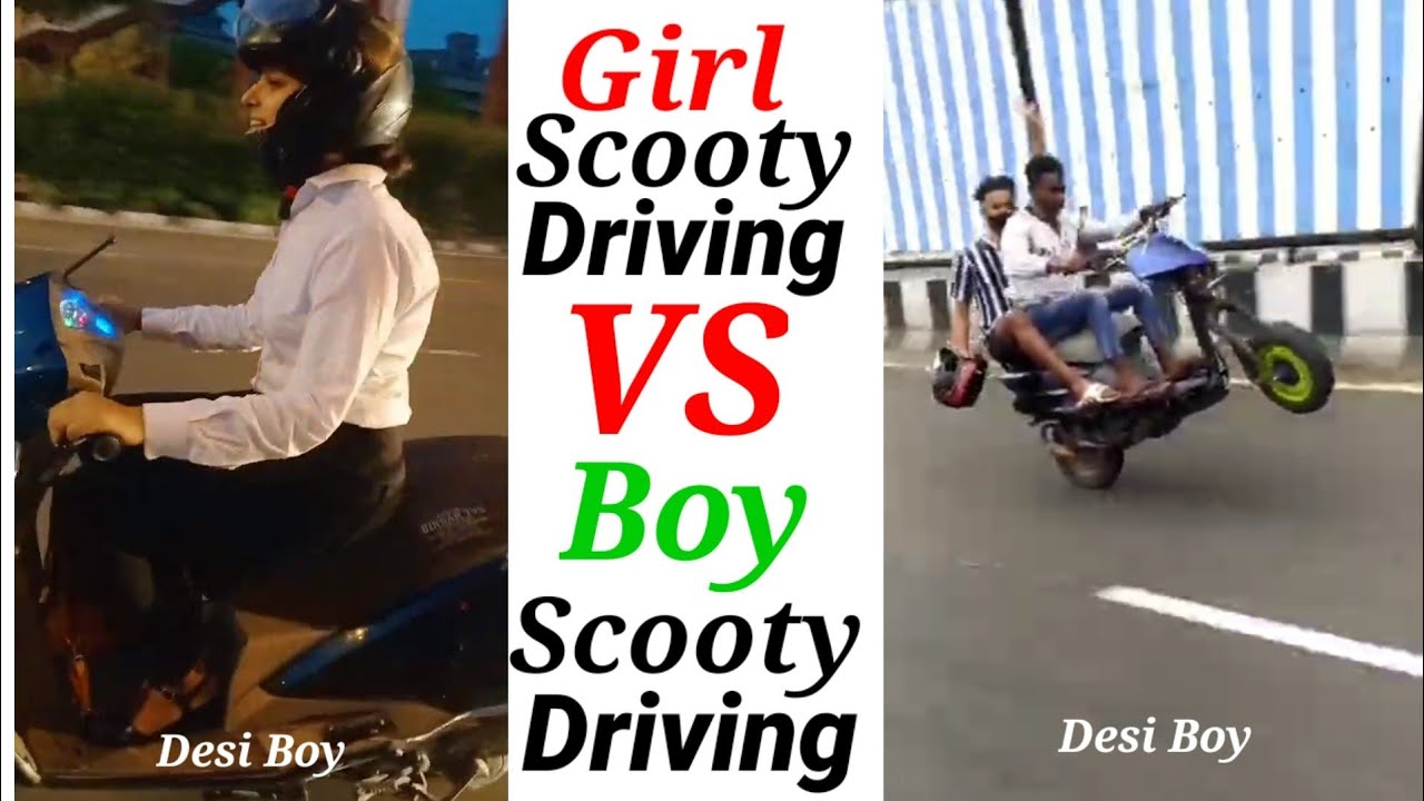 Girl Scooty Driving VS Boy Scooty Driving//Girl VS Boy @Desi Boy - YouTube