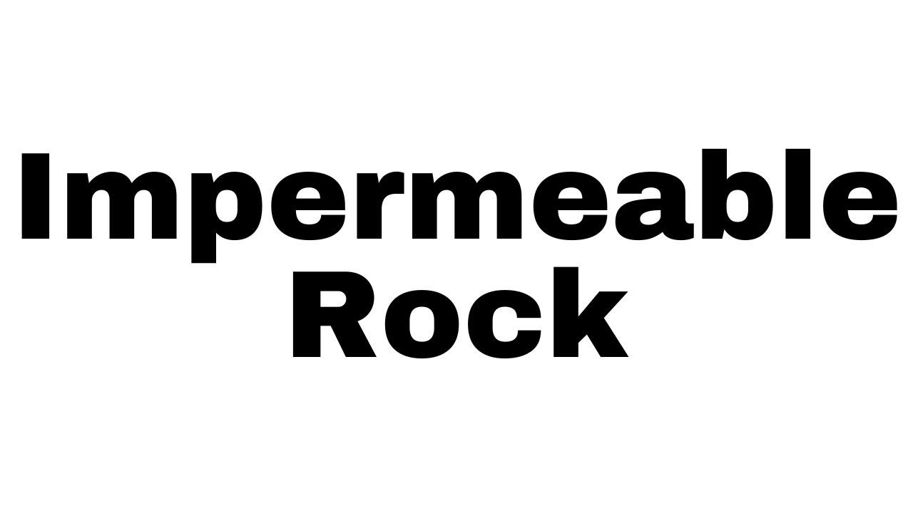 What is Impermeable Rock in Hindi | Impermeable Rock kya hota hai - YouTube