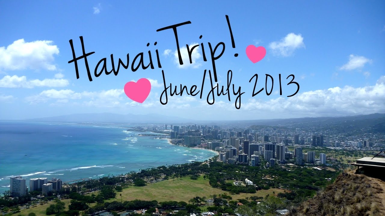 HAWAII TRIP! June/July 2013 - YouTube