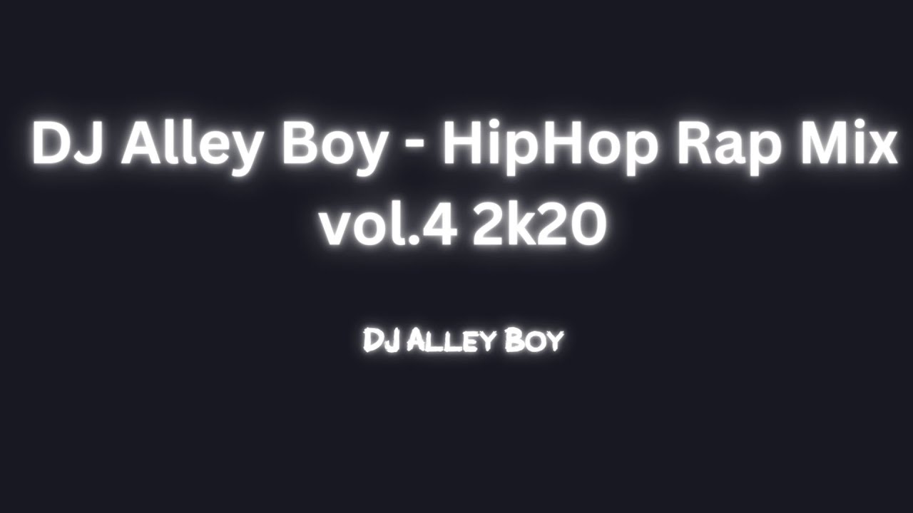 DJ Alley Boy - HipHop Rap Mix vol.4 2k20 - YouTube