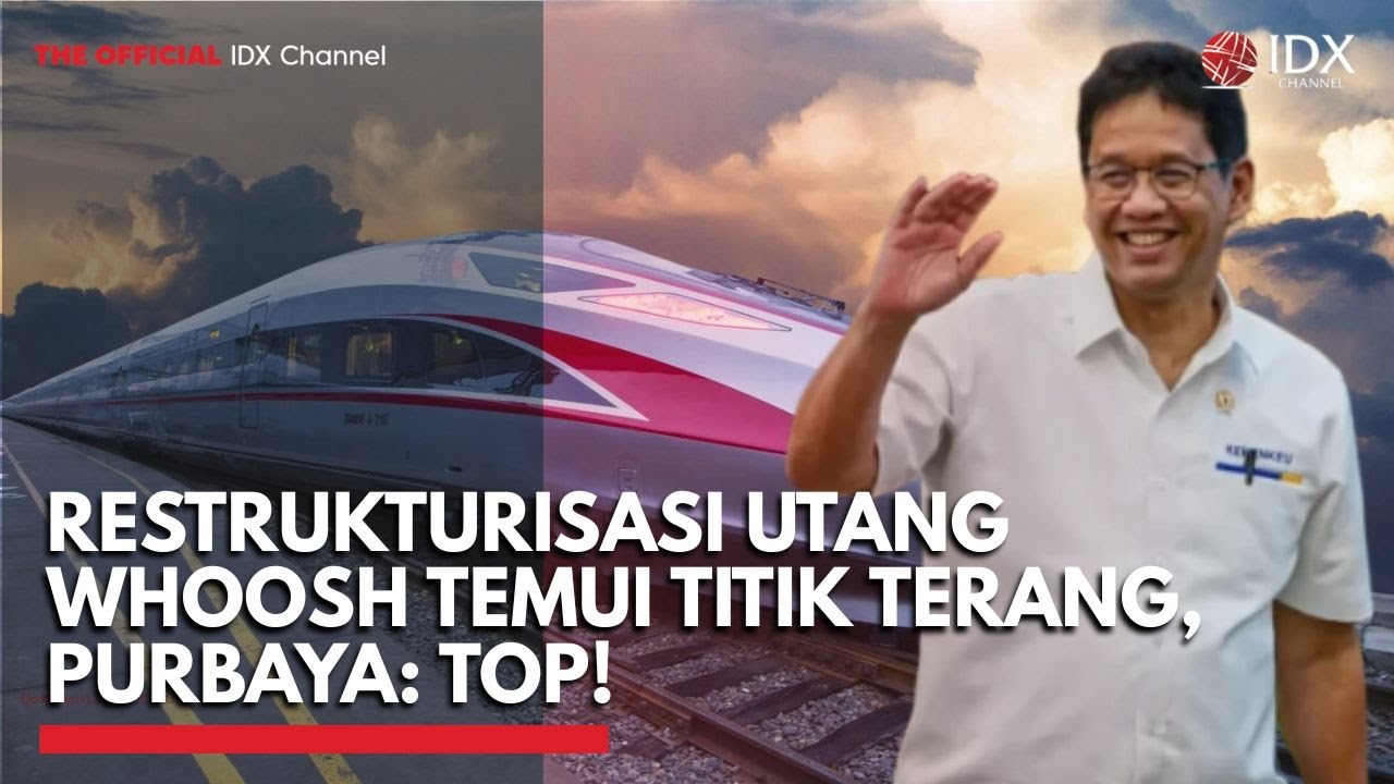 Restrukturisasi Utang Whoosh Temui Titik Terang, Purbaya: Top! | IDXC ...