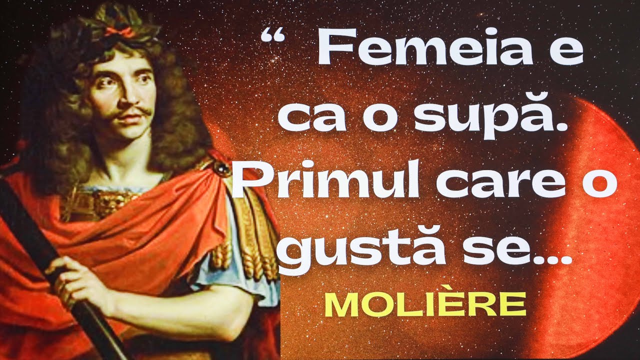CITATE MOLIERE. CITATE CELEBRE DESPRE VIATA DE LA CELEBRUL SCRIITOR DE ...