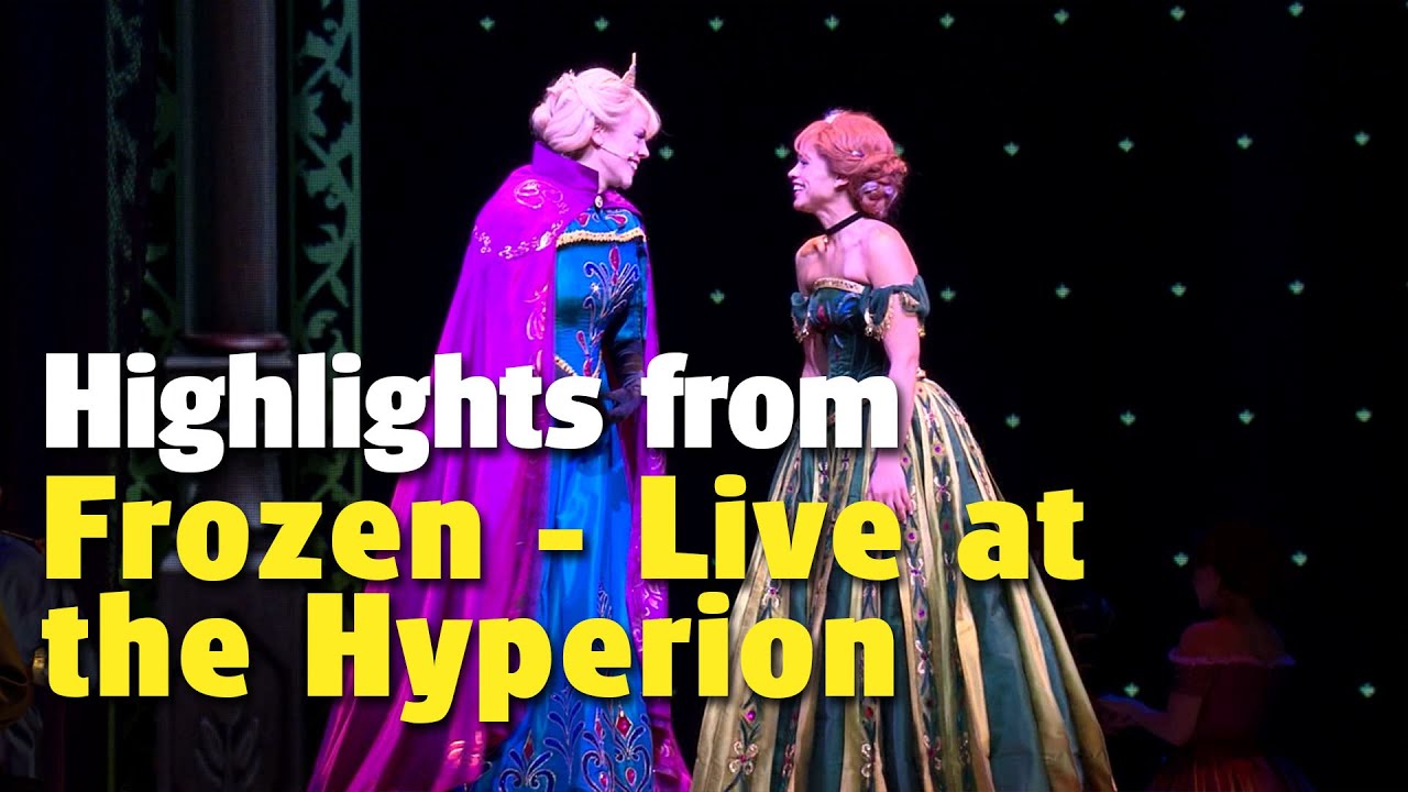 Frozen - Live at the Hyperion Highlights | Disney California Adventure ...