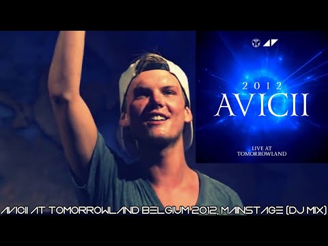 Avicii at Tomorrowland Belgium 2012, MainStage (DJ Mix)