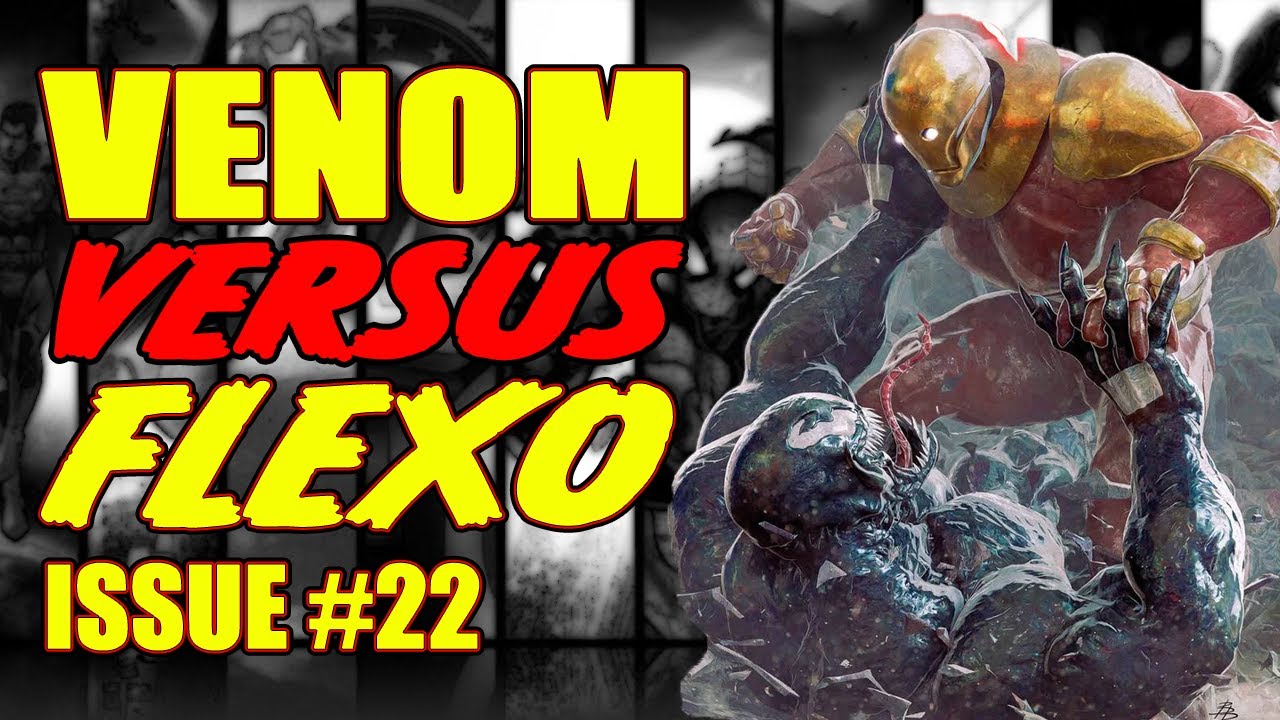 VENOM VERSUS FLEXO!! (issue 22, 2023) - YouTube