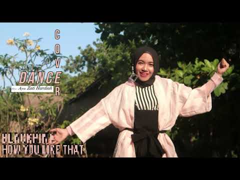 BLACKPINK - 'How You LIke That' - Hijab Dance Cover by Ayu