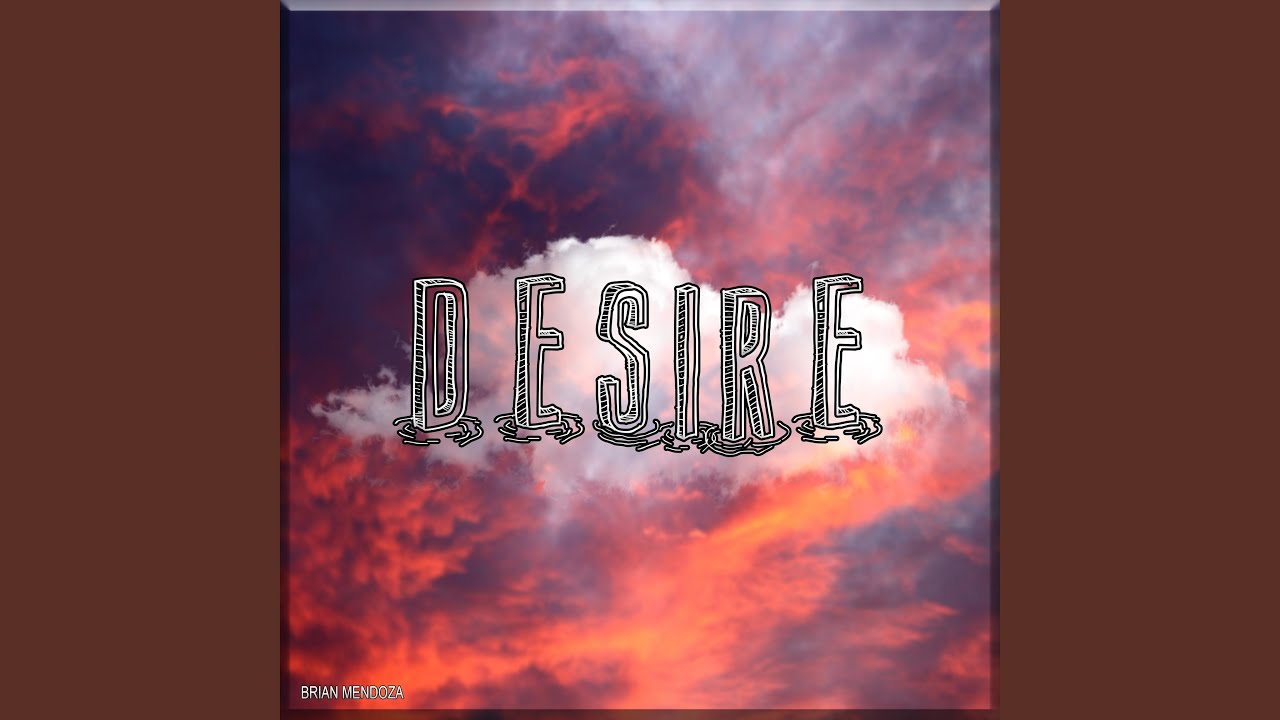 Desire - YouTube