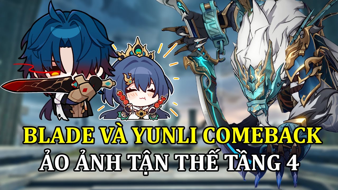 Blade Và Yunli Đang Comeback Mạnh Mẽ Tại Ảo Ảnh Tận Thế Tầng 4 l Honkai ...
