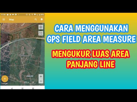 Cara Menggunakan Aplikasi GPS Filed Area Mearsure Untuk Mengukur Luas ...