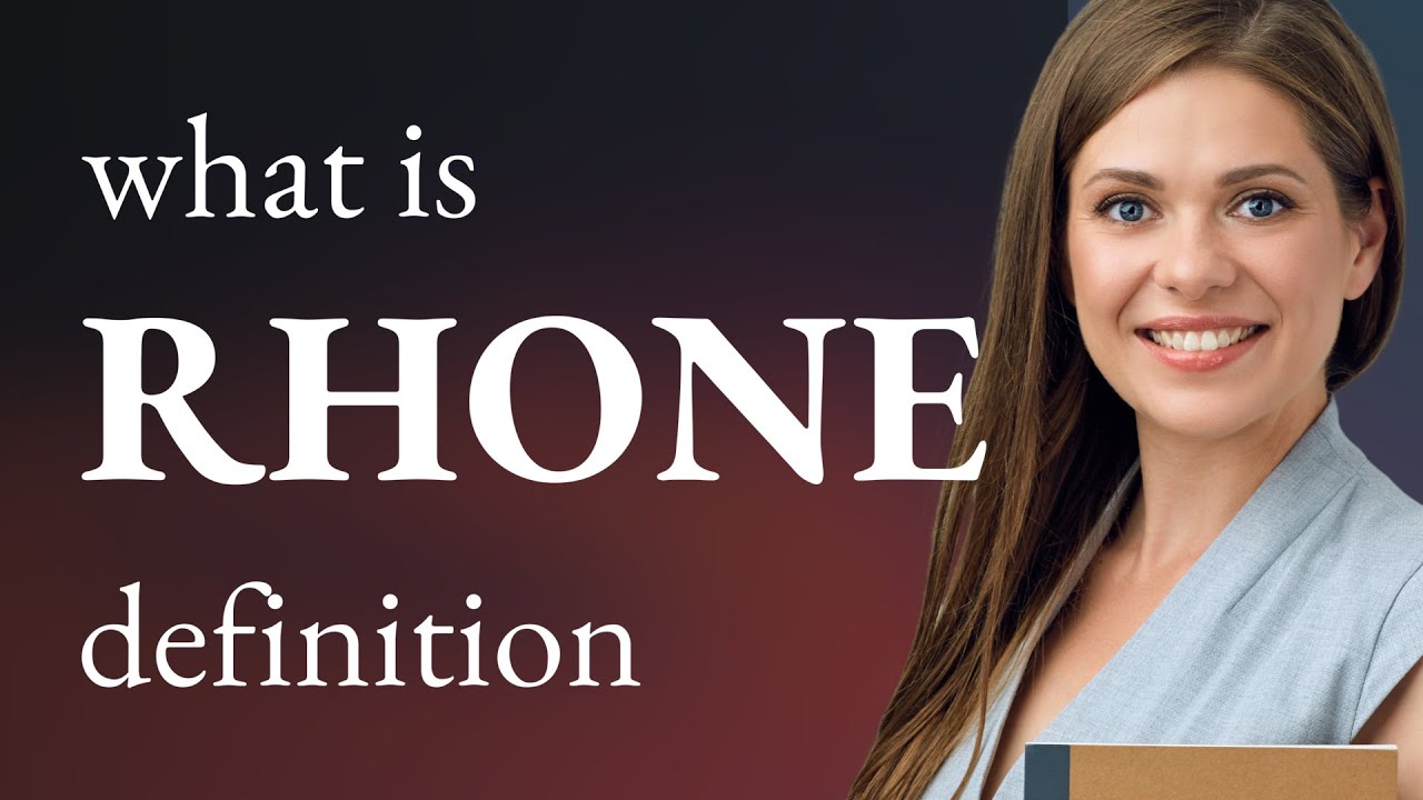 Rhone | RHONE definition - YouTube