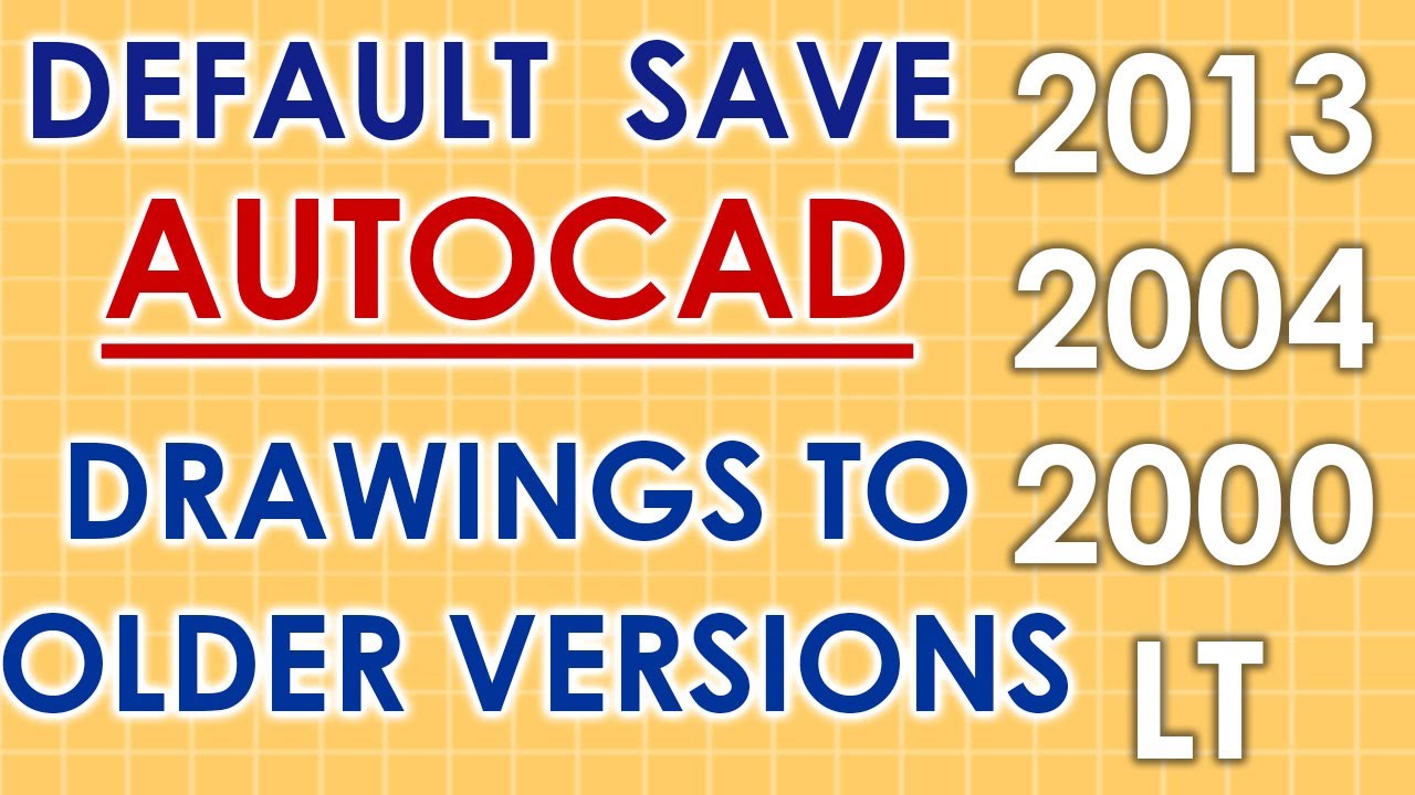 How To Set AutoCAD To Save Drawings By Default In Older Versions Hindi Tutorials YouTube How To Set AutoCAD To Save Drawings By Default In Older Versions Hindi Tutorials YouTube