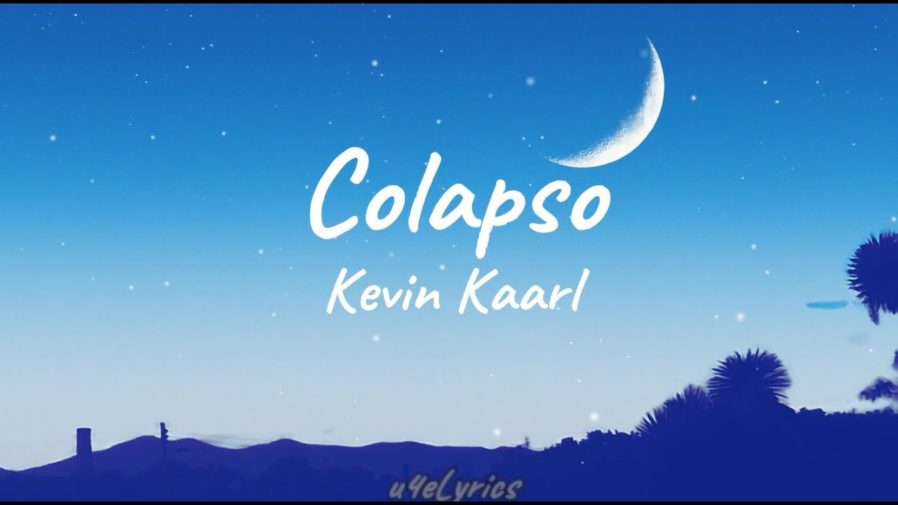 Colapso-Kevin Kaarl (Lyrics/Letra) - YouTube