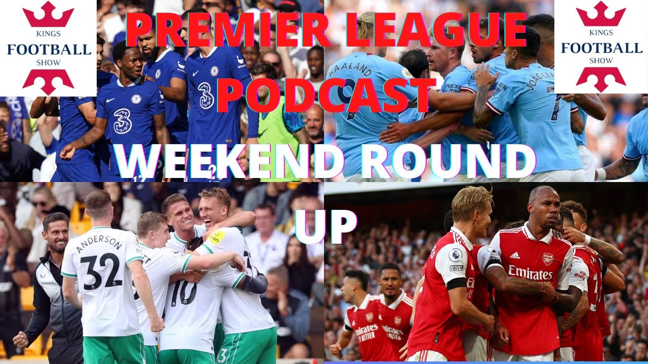 PREMIER LEAGUE PODCAST WEEKEND ROUND UP - YouTube