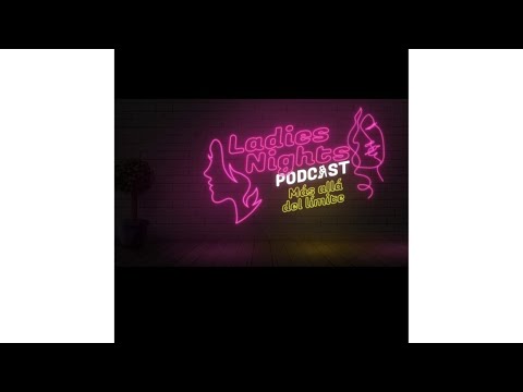 Transmisión en vivo de Ladies Night Podcast - YouTube