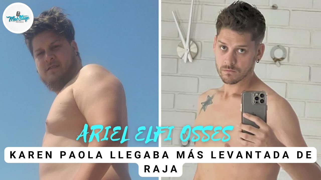 MAXSTAGE | ARIEL "ELFI" OSSES "KAREN PAOLA LLEGABA MÁS LEVANTADITA DE ...