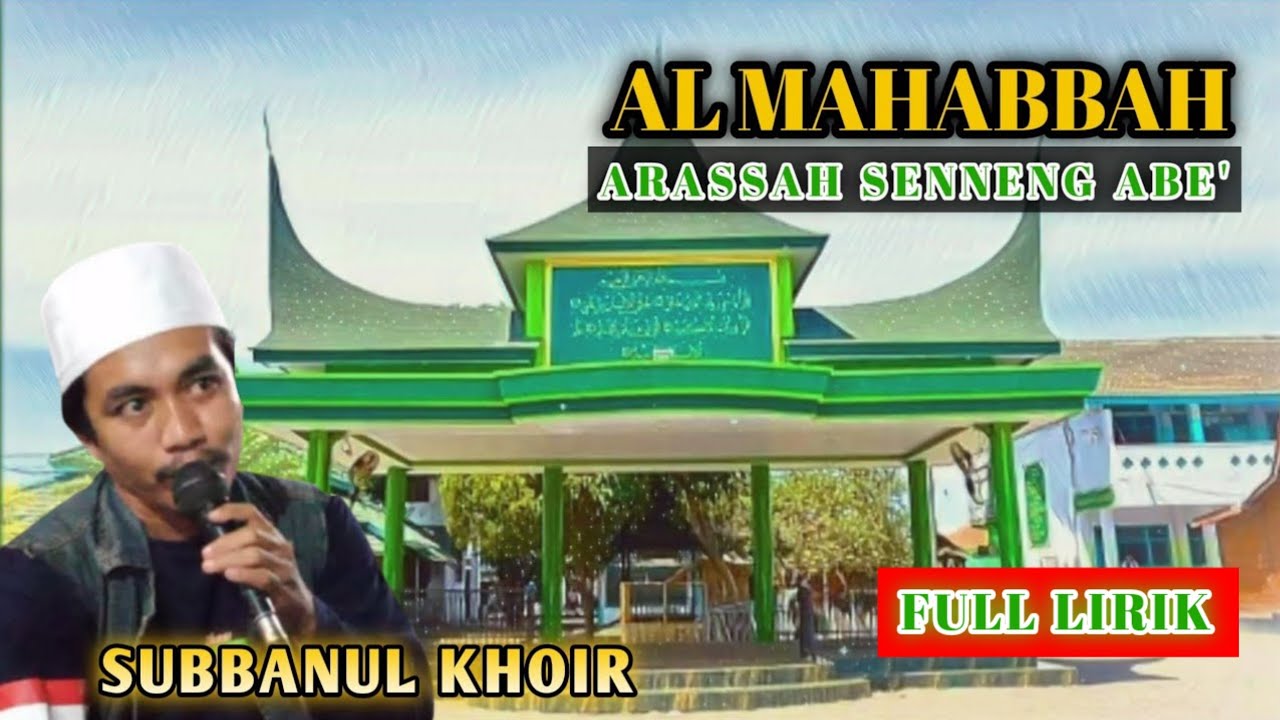 Al Mahabbah - Arassah senneng abe' voc Subbanul Khoir - YouTube
