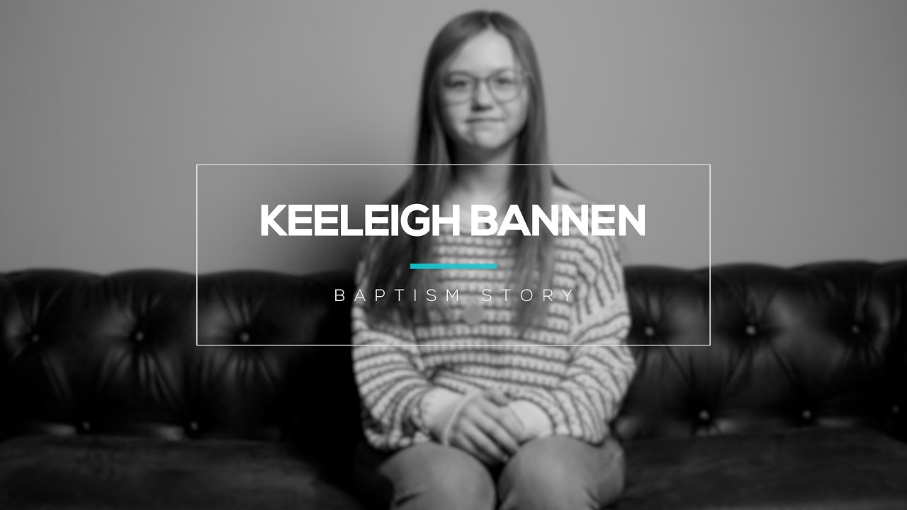 Keeleigh Bannen - Baptism Story - YouTube