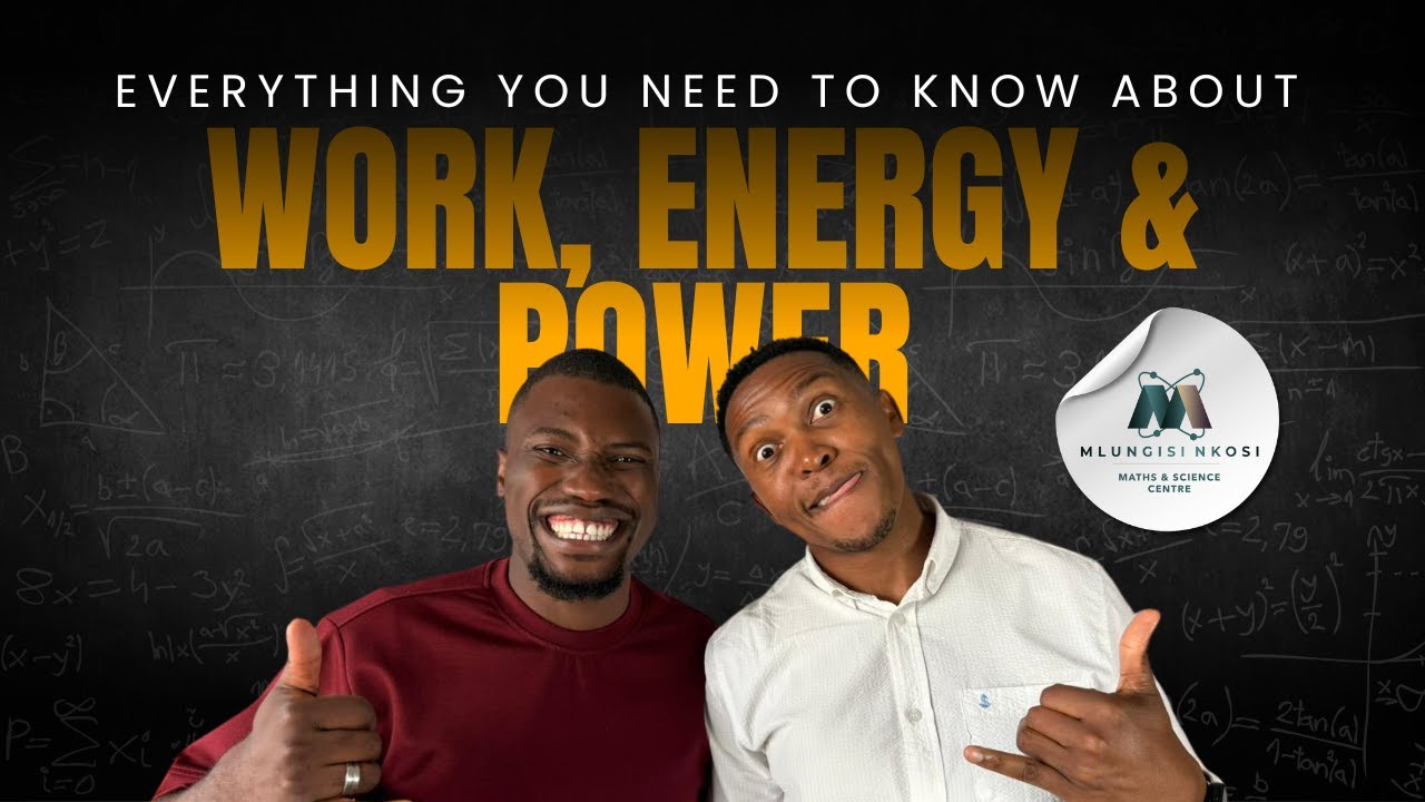 Everything You Need to Know About Work, Energy & Power | Grade 12 ...